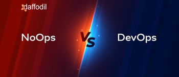 DevOps vs. NoOps: Key Points of Differentiation