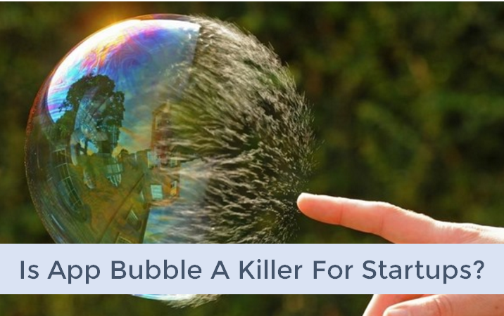 The App Bubble is Bursting - Is your Startup Ready?